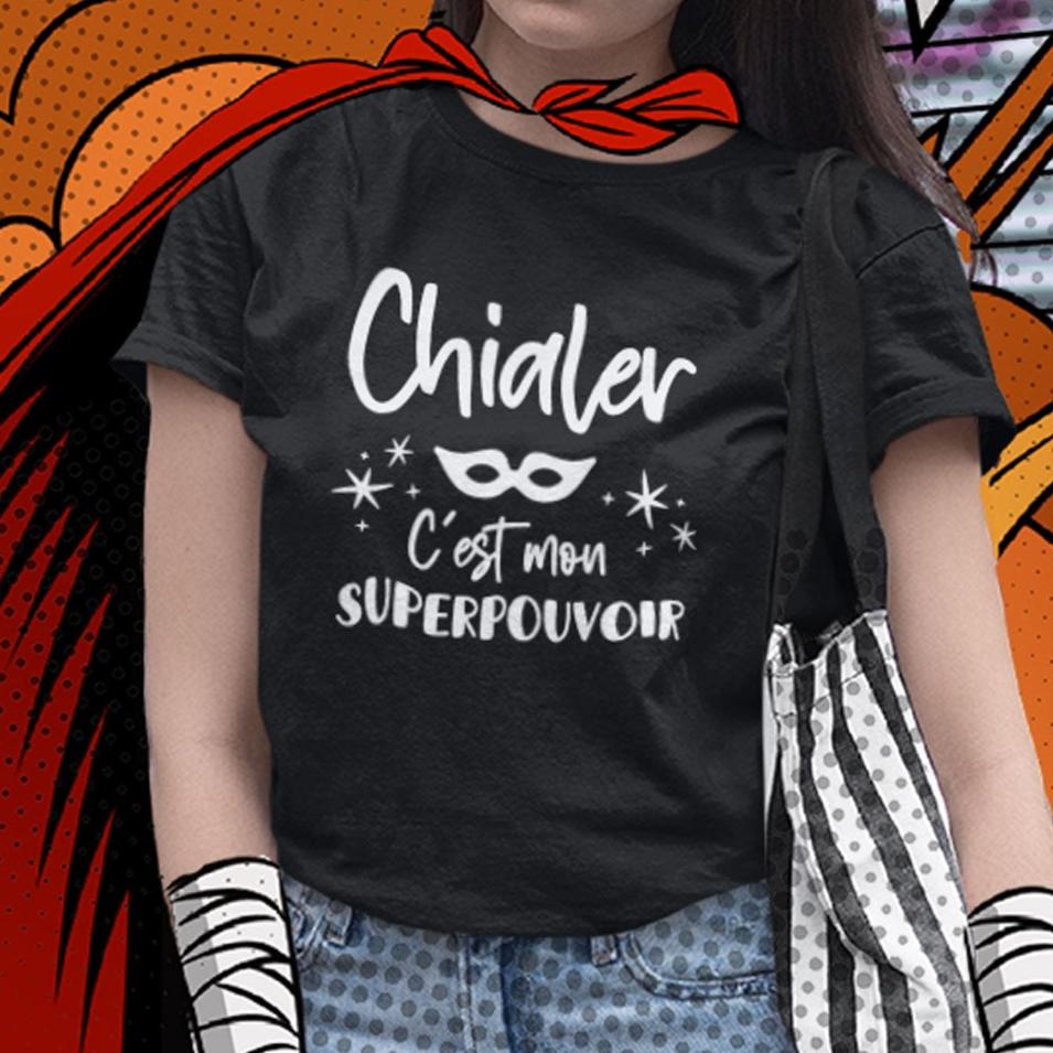 T-Shirt Chialer, c'est mon superpouvoir – Simplement Vrai