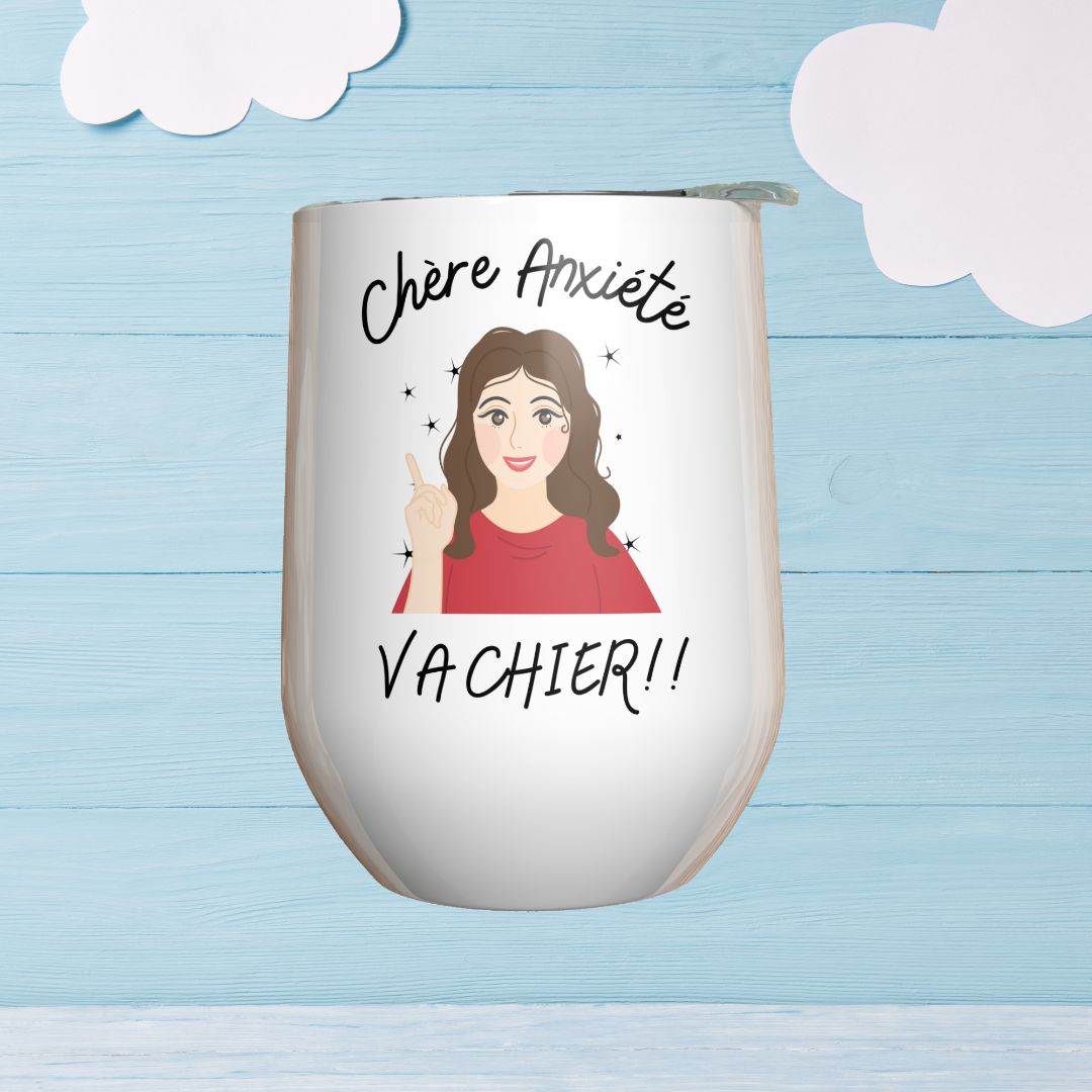 Verre à vin - Chère Anxiété, Va Chier