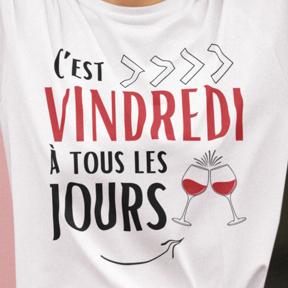T-Shirt C'est VINDREDI à tous les jours – Simplement Vrai